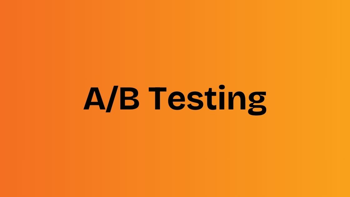 A/B Testing - Definition & Meaning
