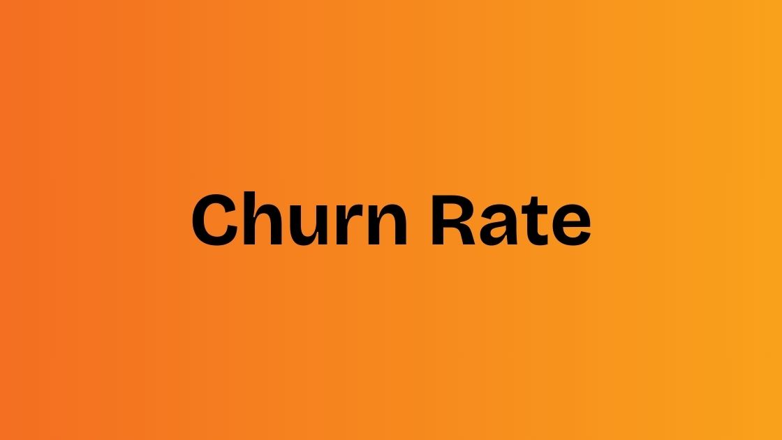 Churn Rate - Definition & Meaning