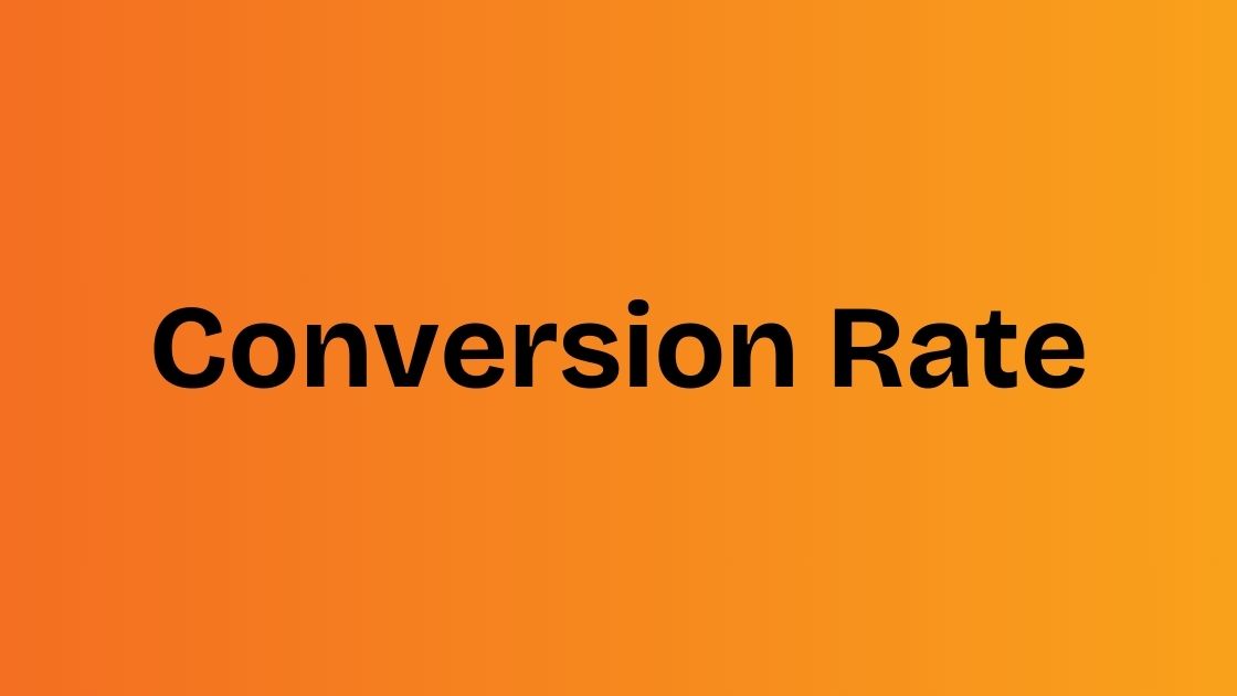 Conversion Rate - Definition & Meaning